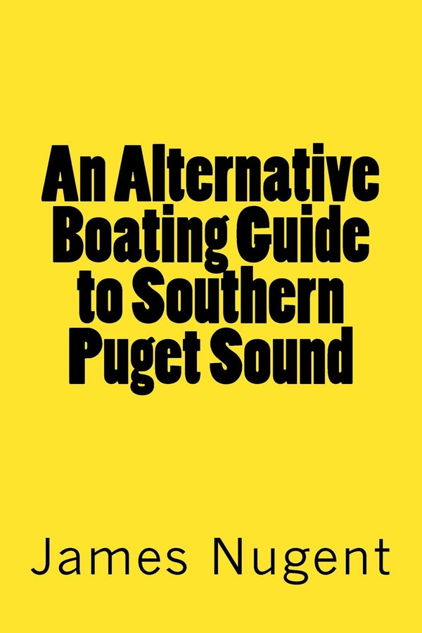 An Alternative Boating Guide to Southern Puget Sound - Captain's ...