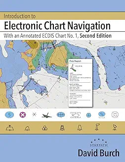 Introduction to Electronic Chart Navigation: With an Annotated ECDIS C ...