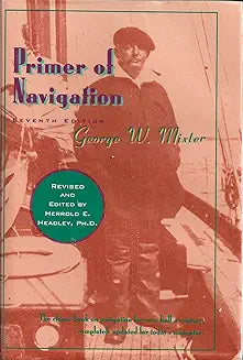 Primer of Navigation: With Problems in Practical Work and Complete Tab ...