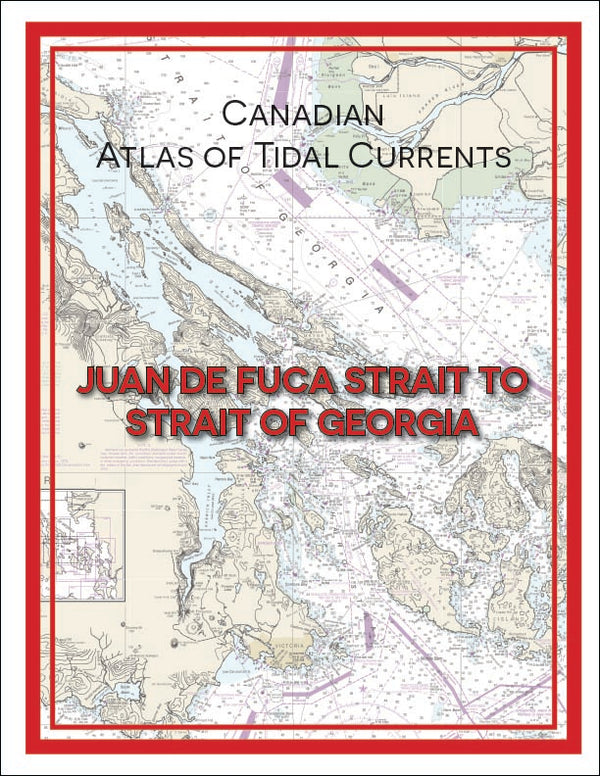 Canadian Atlas of Tidal Currents - Juan de Fuca Strait to Strait of Ge ...