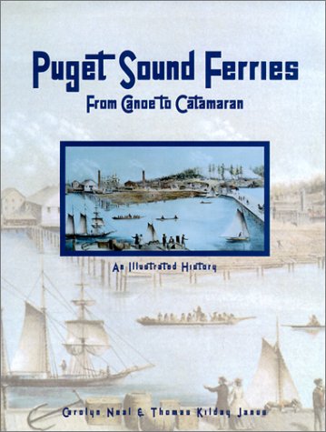 Puget Sound Ferries: From Canoe to Catamaran - Captain's Nautical Books ...