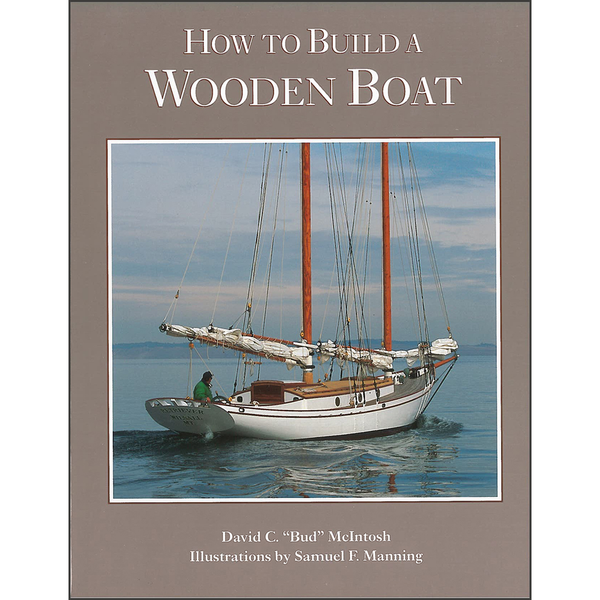 How to Build A Wooden Boat - Captain's Nautical Books & Charts